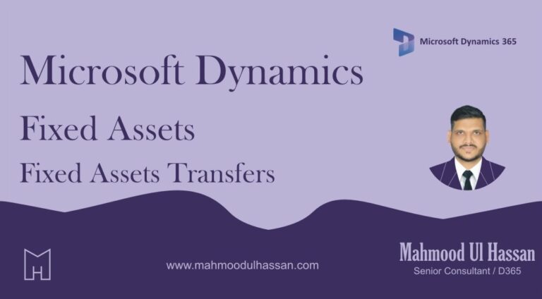 Microsoft Dynamics 365 Fixed Assets-Fixed Assets Transfers – Mahmood Ul Hassan