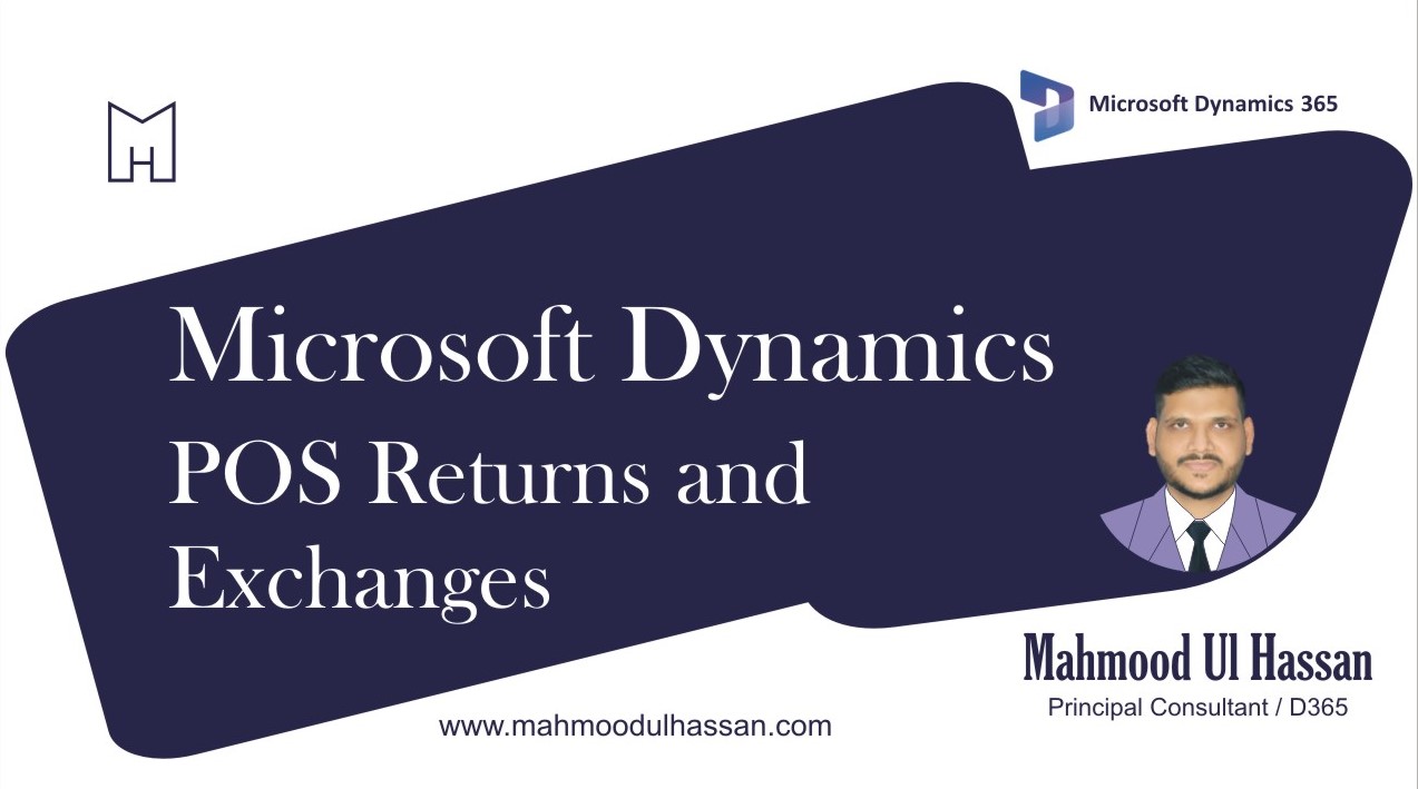 Microsoft Dynamics D365-POS Returns and Exchanges – Mahmood Ul Hassan