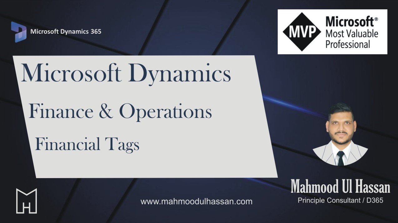 FINANCIAL TAGS IN DYNAMICS 365 FINANCE & OPERATIONS – Mahmood Ul Hassan