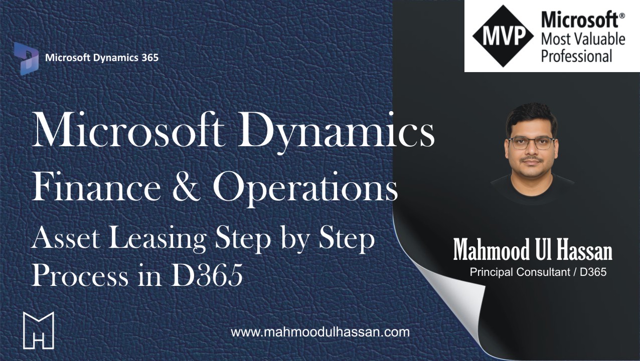 Asset Leasing Step by Step Process in D365 – Mahmood Ul Hassan